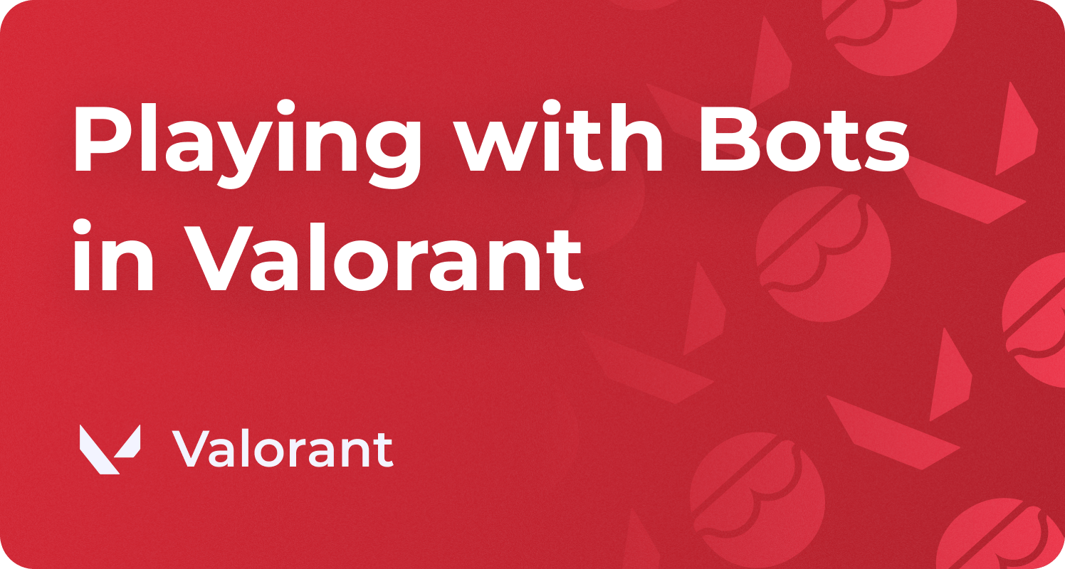 How to Add Bots to Valorant Custom Game, Play with AI Bots